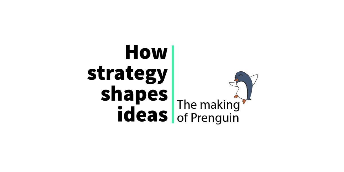 How strategy shapes ideas: The making of Prenguin | Parametric Monkey